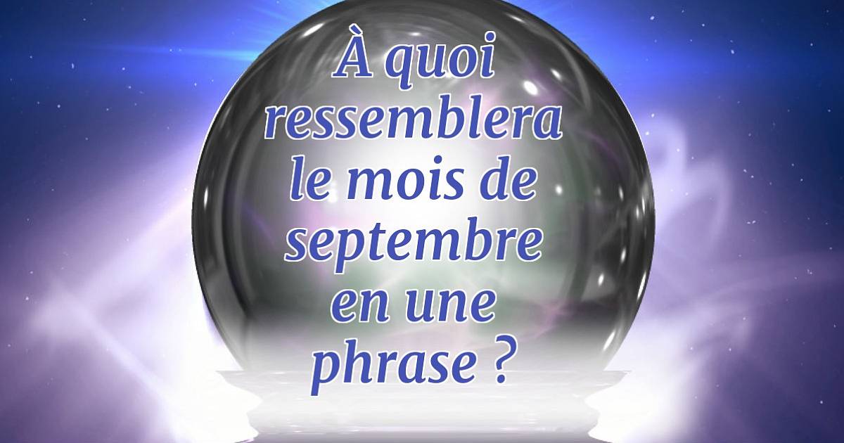 À quoi ressemblera le mois de septembre en une phrase ? | Funmix.eu