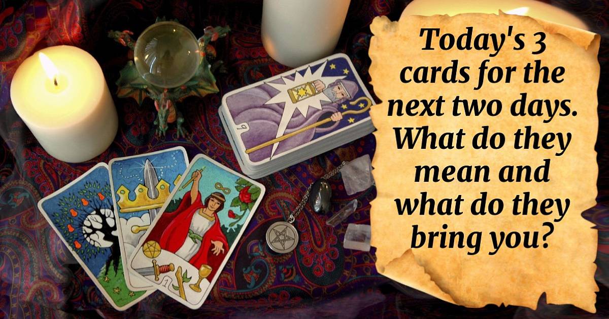 Today's 3 cards for the next two days. What do they mean and what do ...